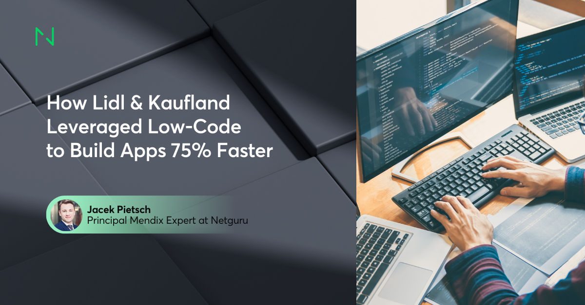 How Lidl & Kaufland Leveraged Low-Code to Build 100+ Apps, 75% Faster